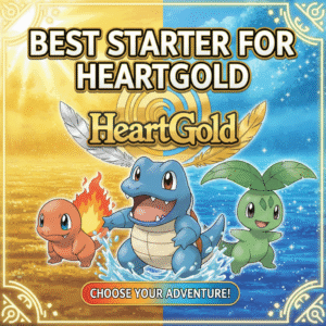 HeartGold Starter Guide: Choose Your Champion! » Pokemero